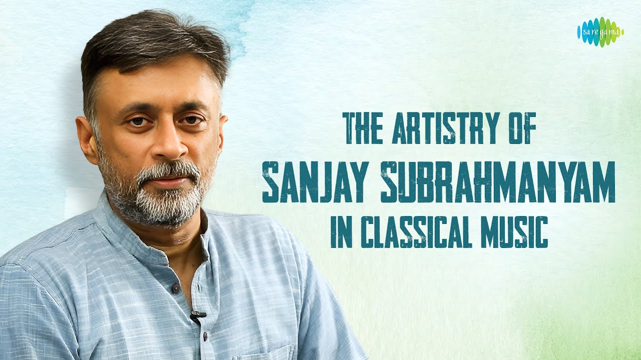 The Artistry of Sanjay Subrahmanyam in Classical Music | Raghunayaka ...