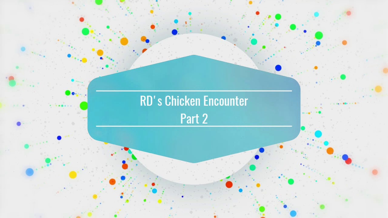 RD's Chicken Scare Part 2 - YouTube
