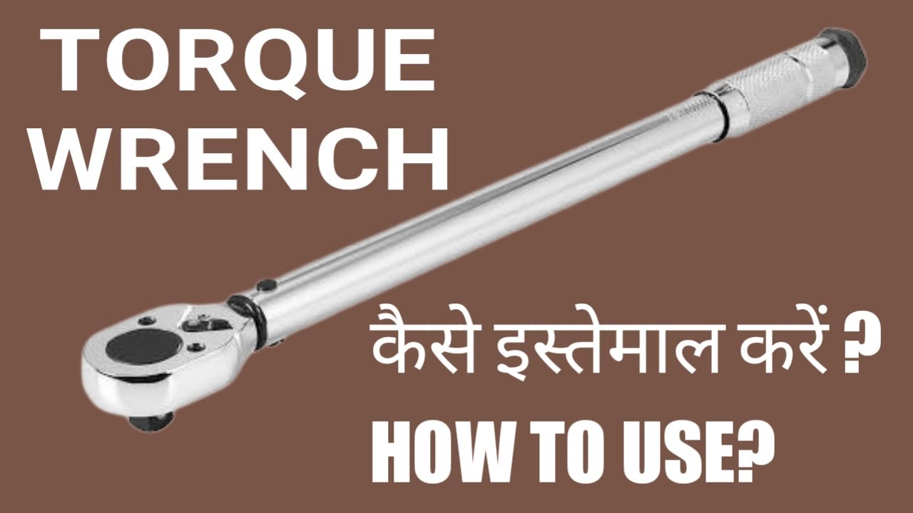 How To Use Torque Wrench? कैसे इस्तेमाल करें इसे? - YouTube