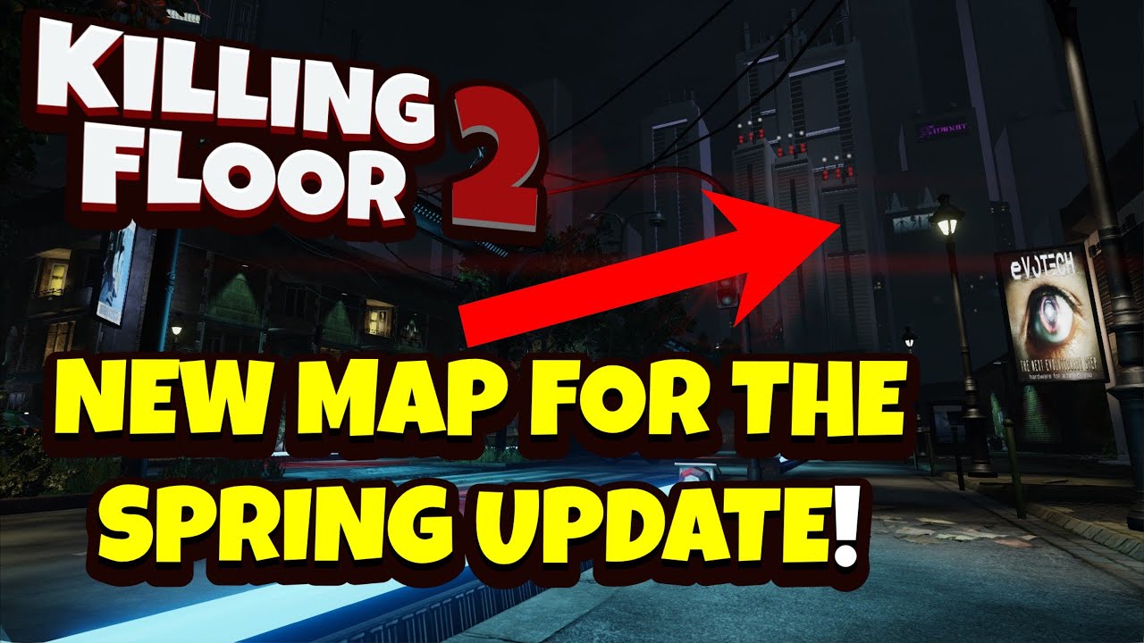 Killing Floor 2 | THE NEW MAP WAS ANNOUNCED FOR THE SPRING UPDATE ...