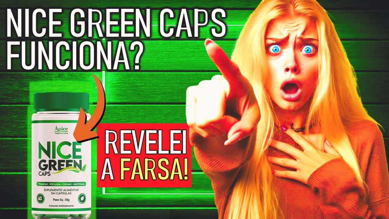 NICE GREEN CAPS FUNCIONA? ((REVELEI)) Nice Green Caps Vale a Pena? Emagrece?Como Tomar?Onde ...