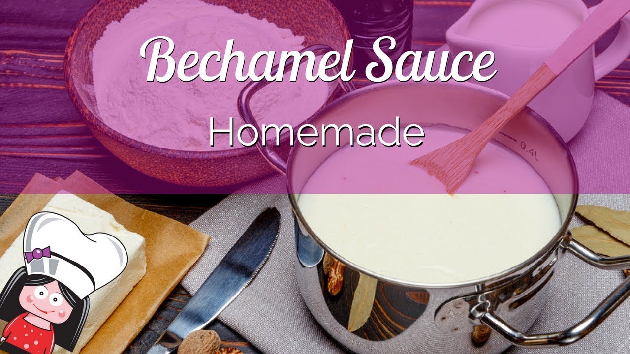 How to Make Bechamel Sauce - Easy Homemade White Sauce Recipe for ...