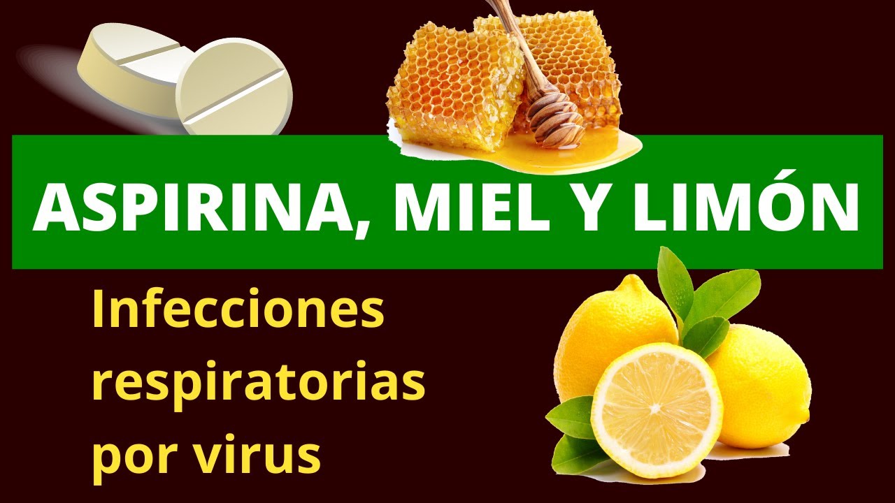 Aspirina, miel y limón para infecciones respiratorias por virus - YouTube