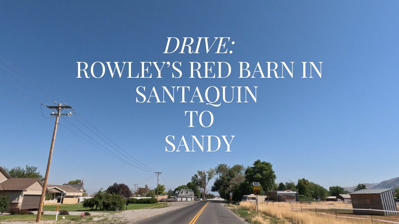 Drive: Rowley's Red Barn in Santaquin to Sandy [4K] | Utah - YouTube