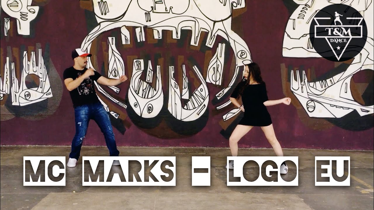 MC Marks - Logo Eu | Coreografia T&M DANCE - YouTube