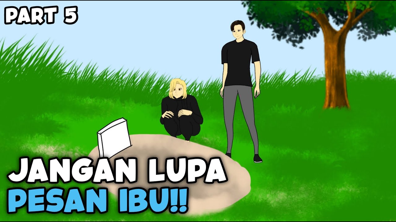 JANGAN LUPA PESAN IBU PART 5 - DRAMA ANIMASI SEKOLAH - YouTube