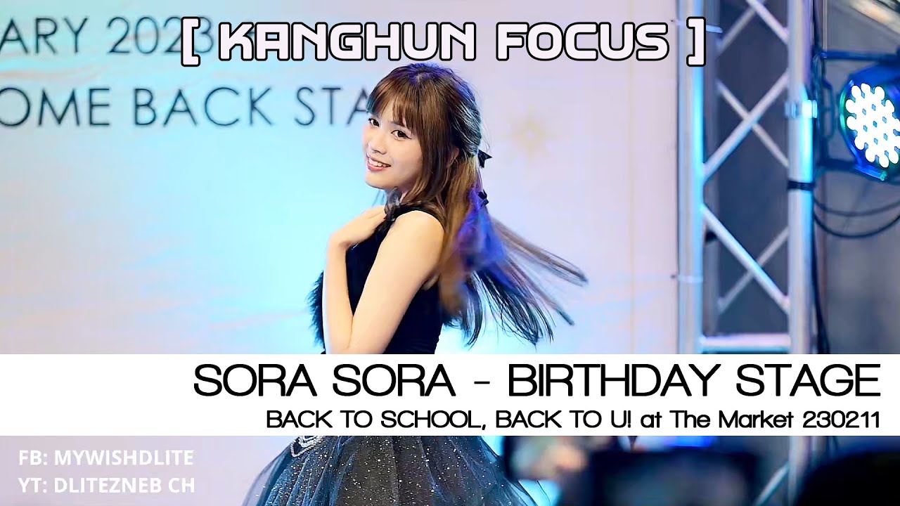 [KANGHUN Focus] SORA SORA - BIRTHDAY STAGE l BACK TO SCHOOL , BACK TO U! at The Market 230211 ...
