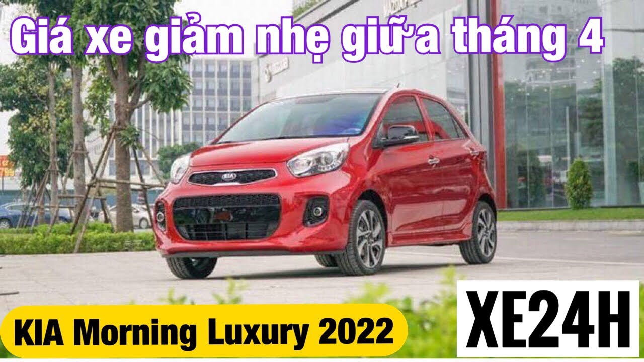KIA Morning 2022 AT Luxury. Giá xe giảm nhẹ giữa tháng 4 - YouTube