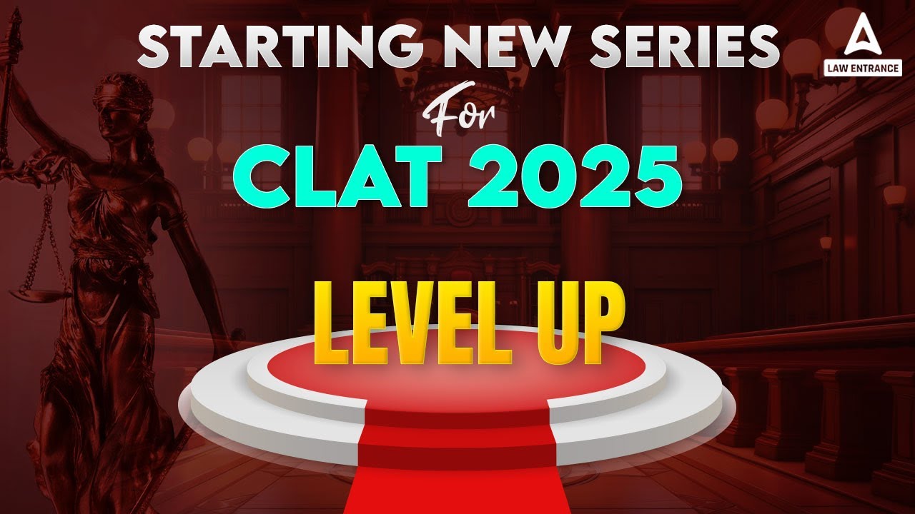 Starting New Series For CLAT 2025 | Level UP | CLAT 2025: Complete ...