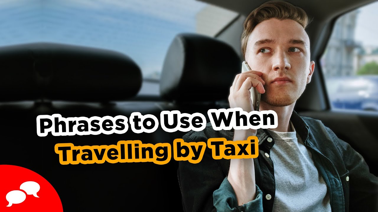 Phrases to Use When Travelling by Taxi in English - YouTube