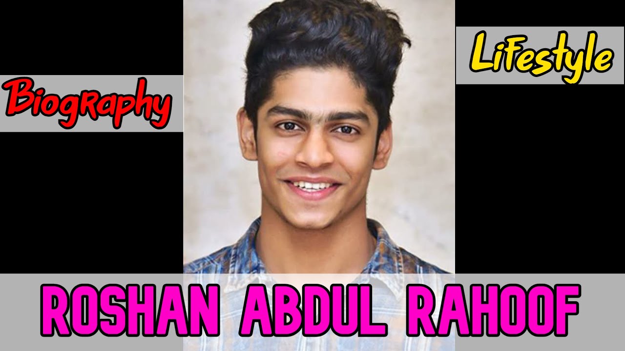 Roshan Abdul Rahoof Indian Actor Biography & Lifestyle - YouTube