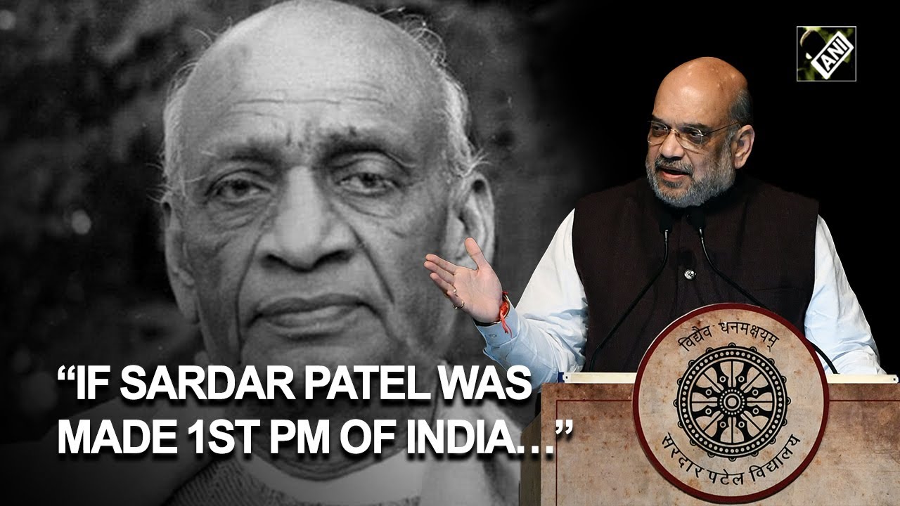 “If Sardar Patel was made the 1st PM of India…” HM Shah remembers him ...