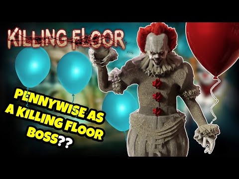 Killing Floor | PENNYWISE AS A BOSS?? - The Good Ol Classic K1 Experience!