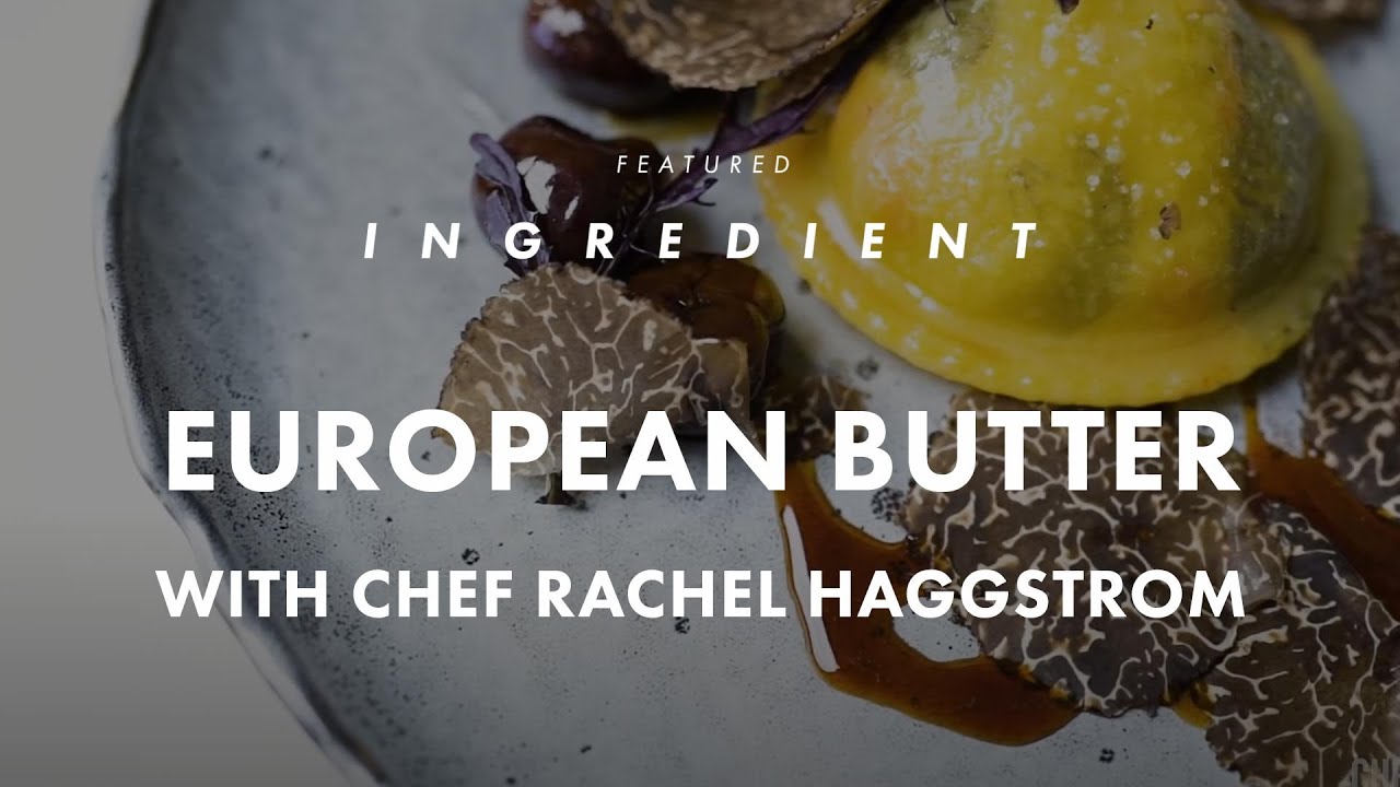Featured Ingredient: European Butter with Chef Rachel Haggstrom - YouTube