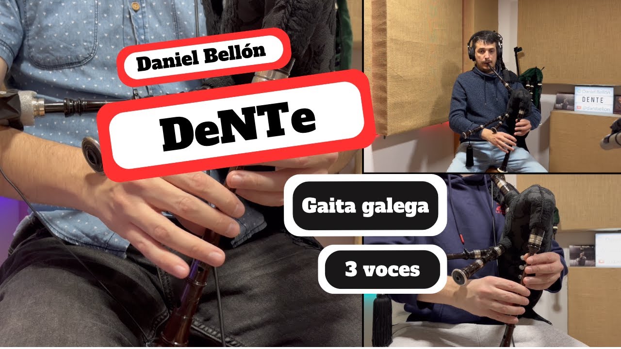 Dente. Gaita galega, 3 voces. Daniel Bellón. - YouTube
