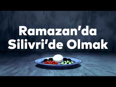 Silivri İzlenimlerim 3: Ramazan Ayında Silivri’de Olmak