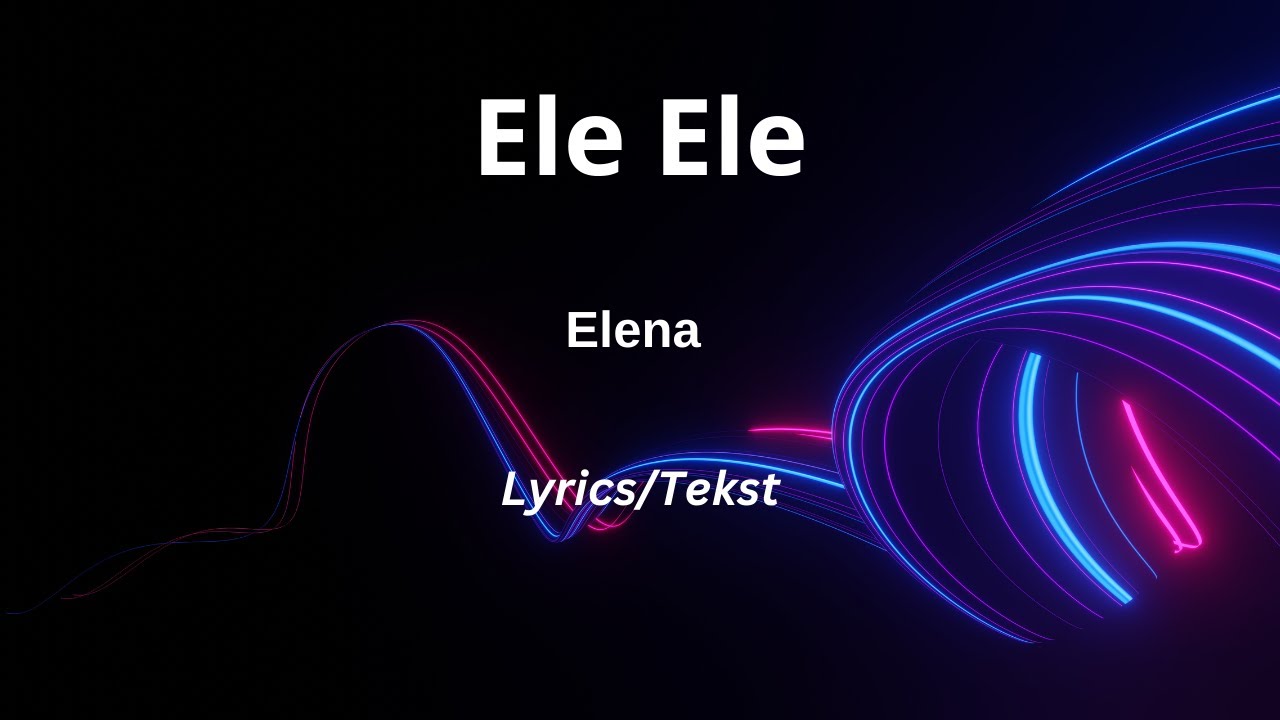 Ele Ele (Official Lyrics Video) - Elena feat. Coby - YouTube