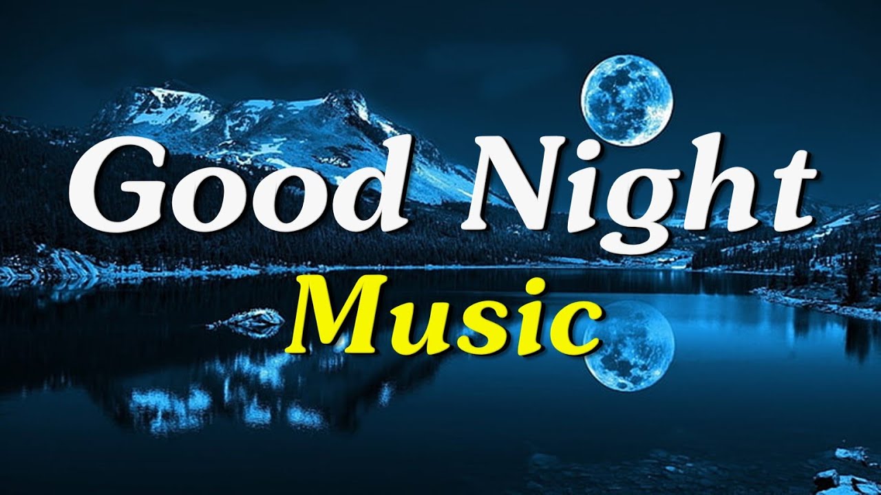 Good Night Music, Serene Music, Gentle Music, Deep Sleeping, Relaxing ...