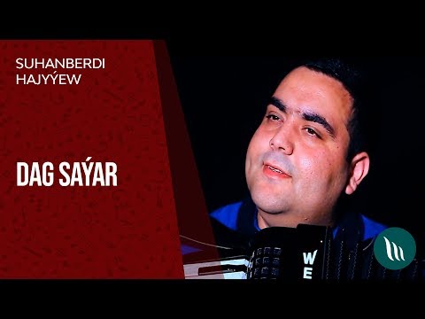Suhanberdi Hajyýew - Dag saýar | 2019