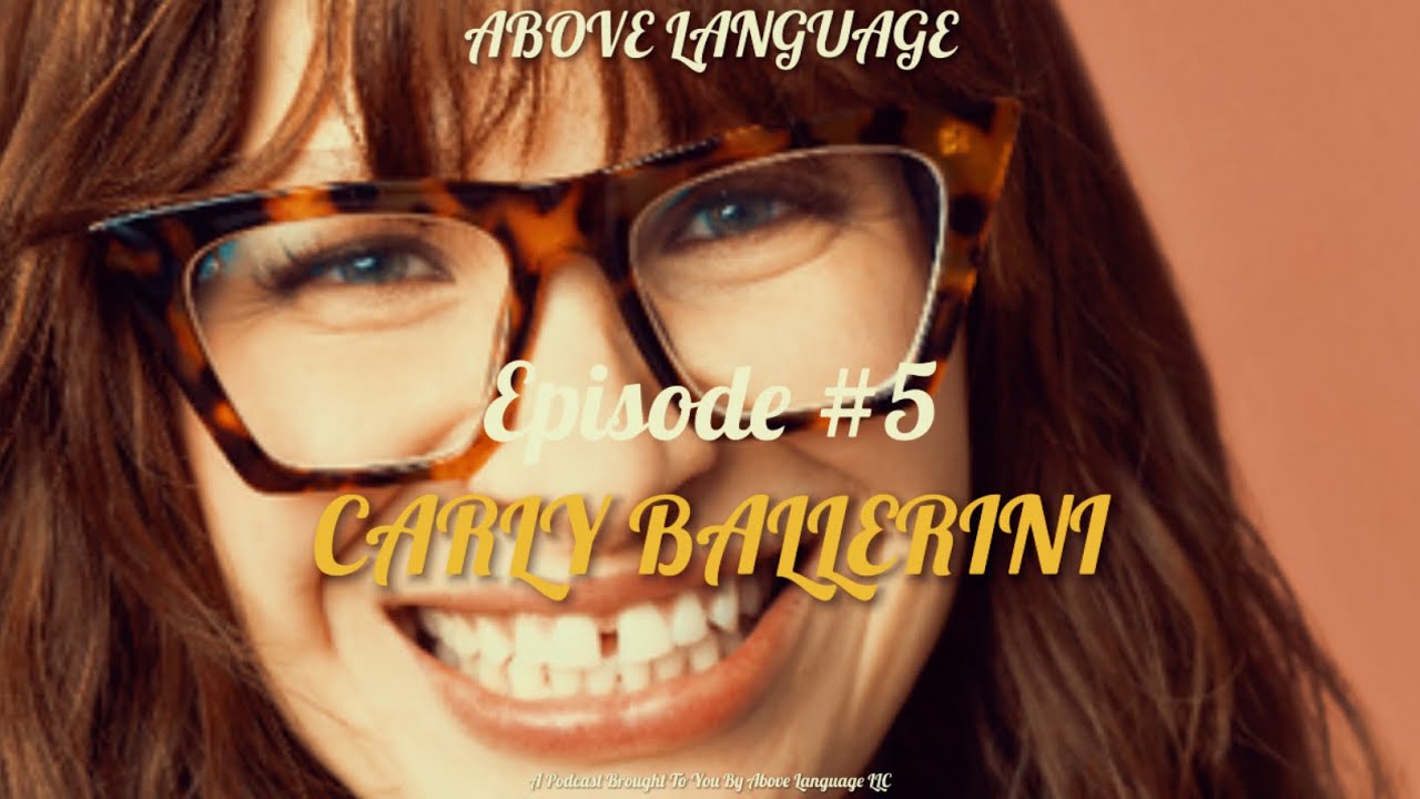 Above Language Podcast #5 w/ comedian guest Carly Ballerini - YouTube