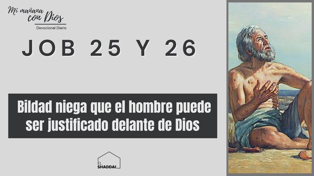 Job 25 y 26 | Bildad niega que el hombre puede ser justificado delante ...