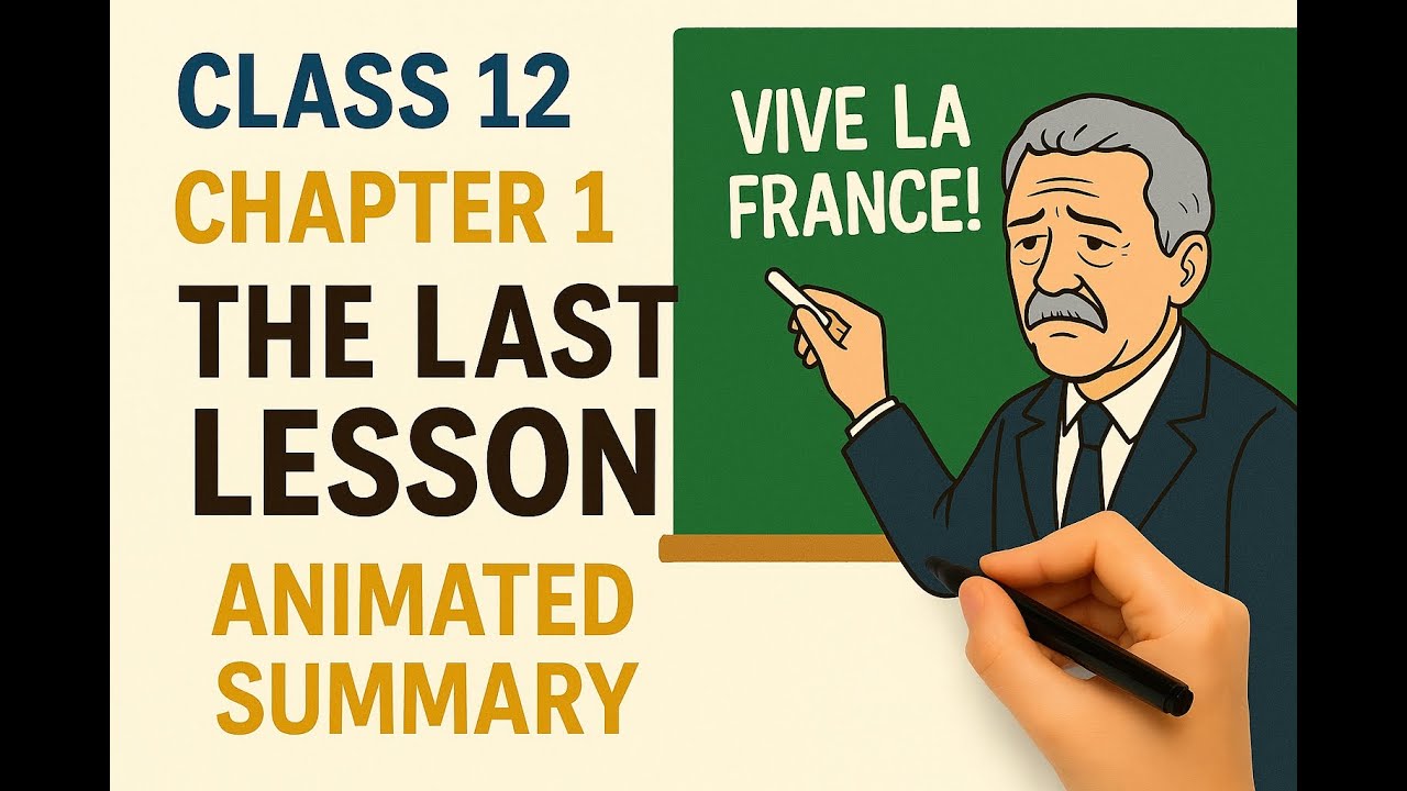 The last lesson Class 12 | Animated | Chapter 1 Full Explained ...