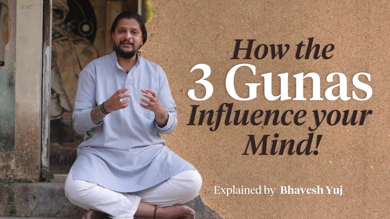 How the 3 GUNAS Influence Your Mind - Sattva, Rajas, Tamas Explained ...