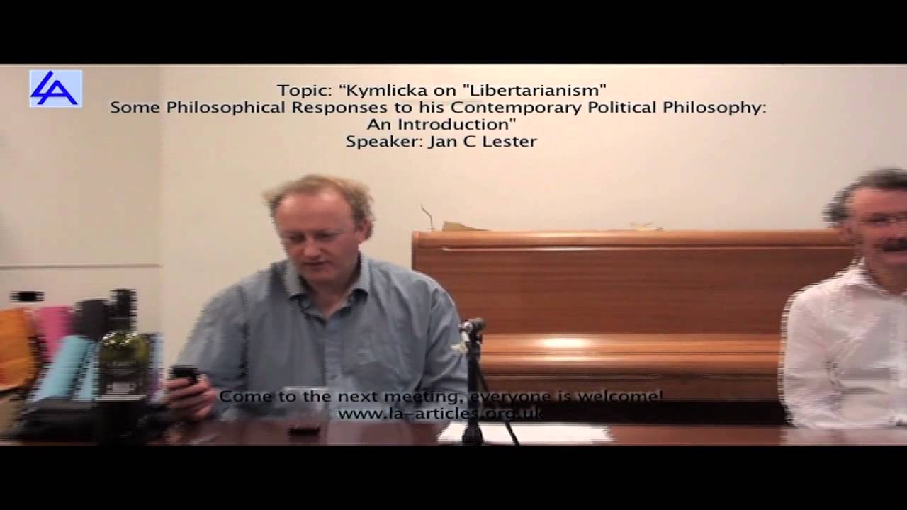Jan Lester on "Kymlicka on 'Libertarianism': Some Philosophical ...