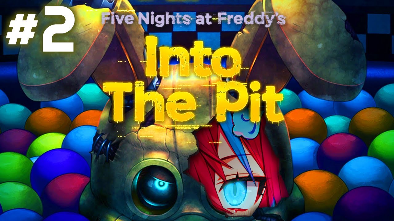 【FNAF: INTO THE PIT】FINISHING MY FIRST FNAF GAME!! 😭【idolEN | Kai Saikota】 - YouTube