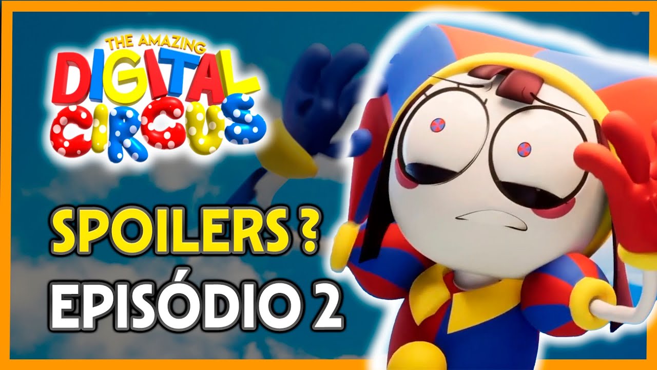 DIGITAL CIRCUS Episódio 2 - tudo o que já sabemos do Circo Digital ...