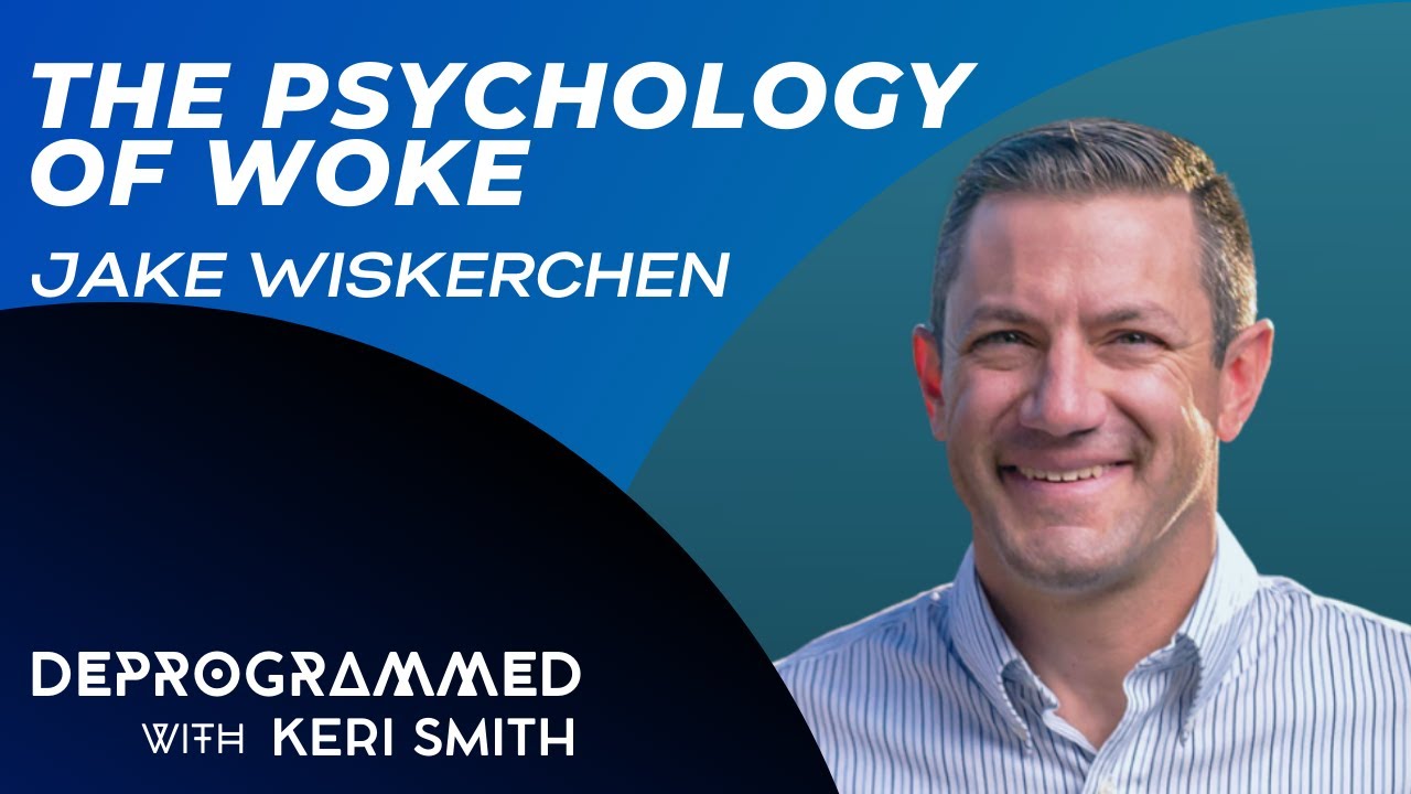 Deprogrammed - The Psychology of Woke with Jake Wiskerchen - YouTube