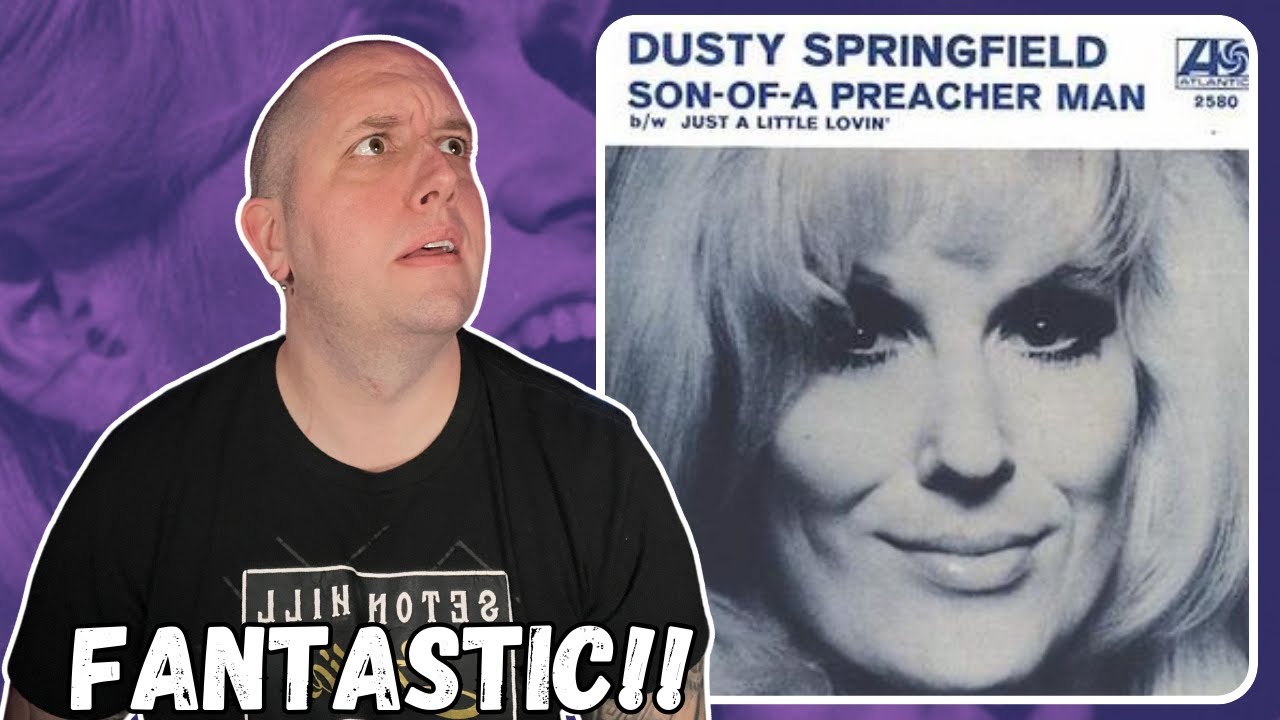 FIRST TIME Hearing Dusty Springfield - Son Of A Preacher Man || An ...