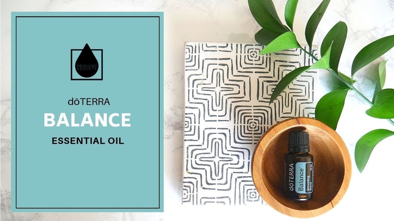 dōTERRA BALANCE 🌿 Essential Oil Overview (doTERRA Basics) - YouTube