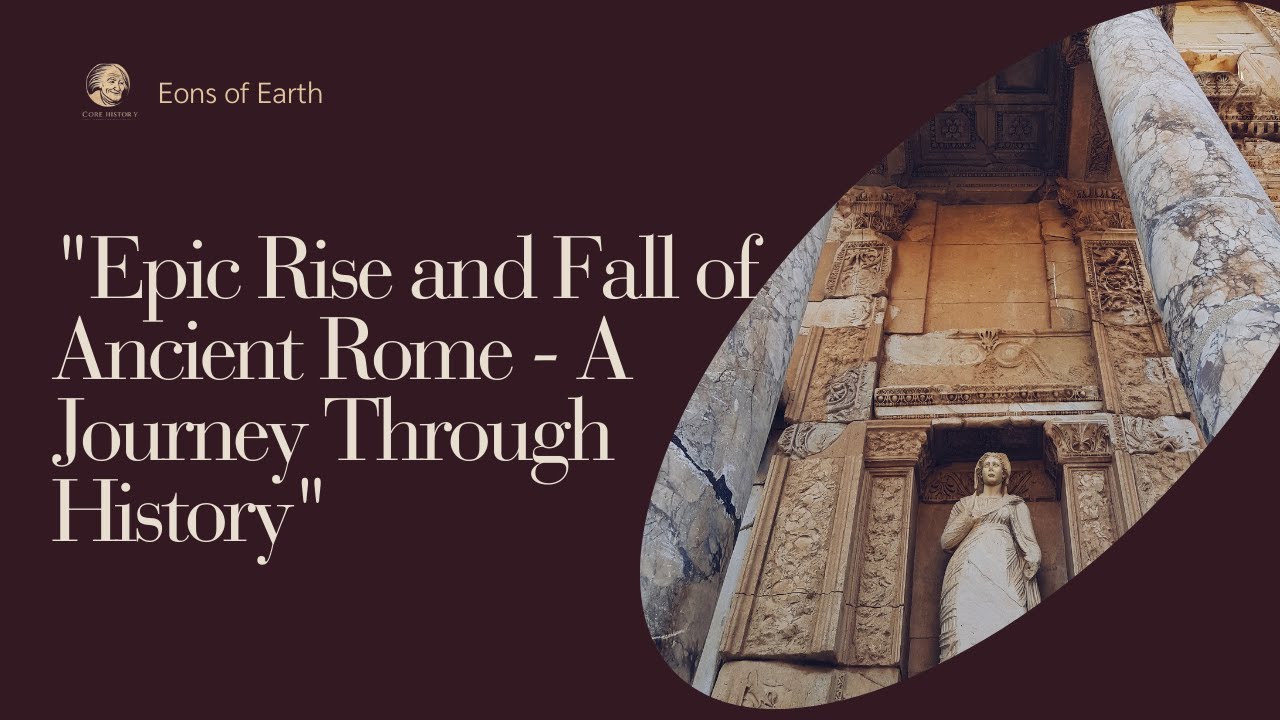 "Epic Rise and Fall of Ancient Rome - A Journey Through History" - YouTube