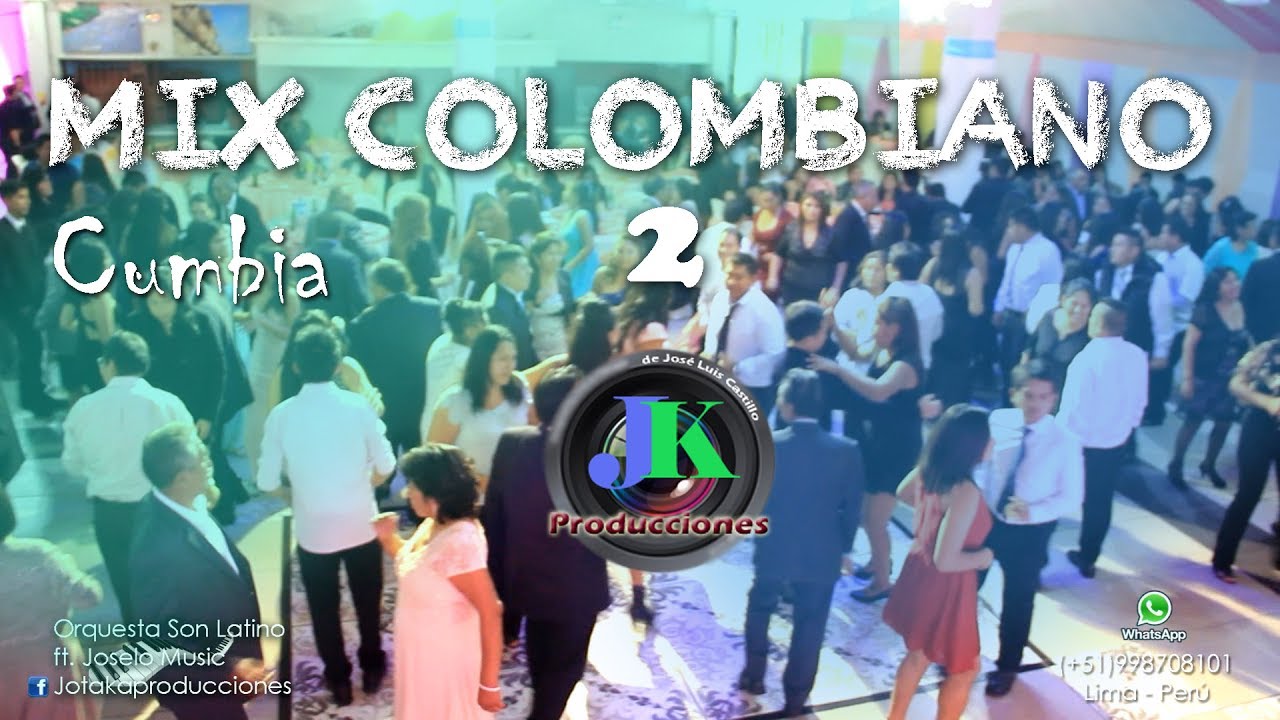Mix Colombia 2 - Son Latino, Joselo music - YouTube