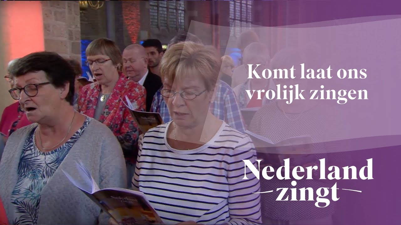 Komt laat ons vrolijk zingen - Nederland Zingt - YouTube