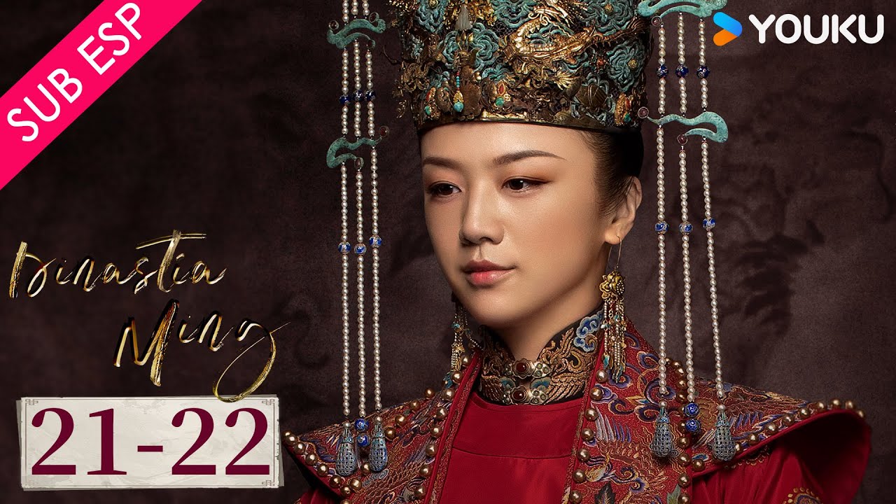 【SUB ESP】Dinastía Ming EP21-22 | Tang Wei / Zhu Yawen / Deng Jiajia / Qiao Zhenyu | YOUKU - YouTube