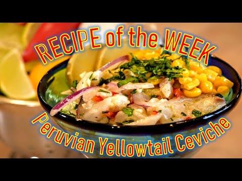 "Recipe of the Week" Peruvian Yellowtail Ceviche - YouTube