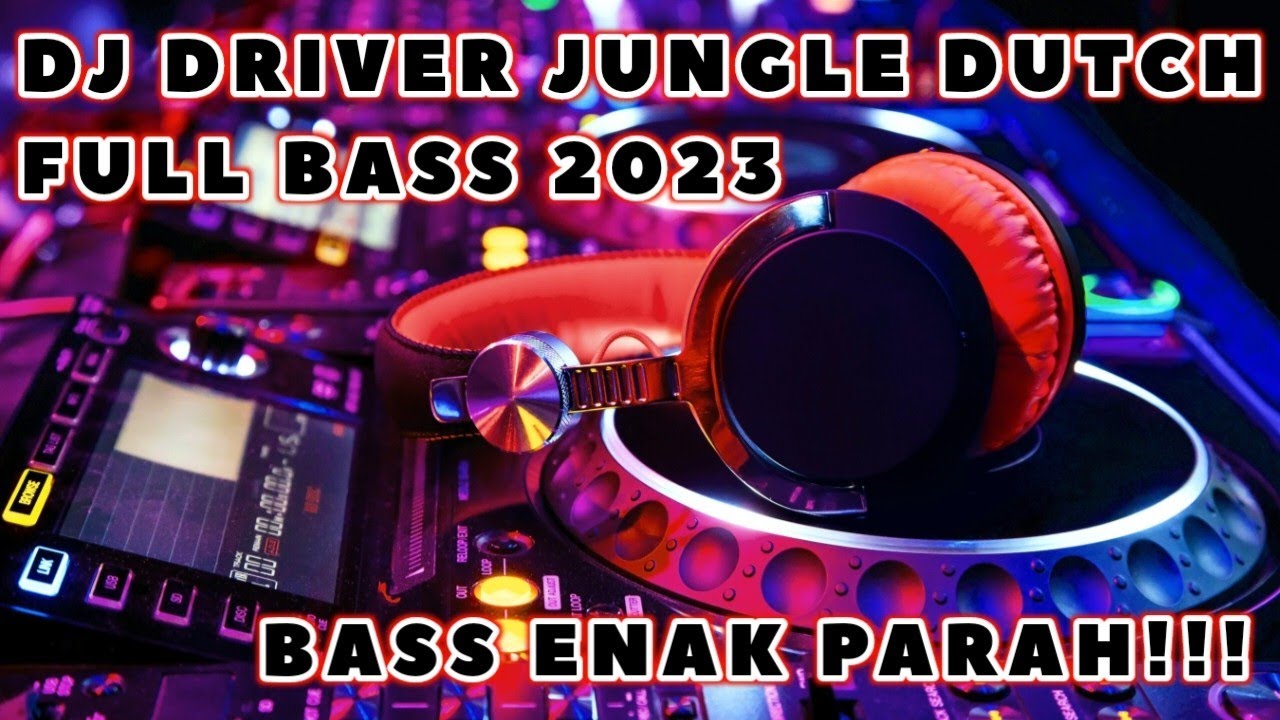 DJ DRIVER JUNGLE DUTCH FULL BASS 2023 - YouTube