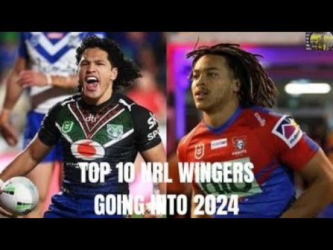 THE TOP 10 NRL WINGERS GOING INTO 2024 - YouTube