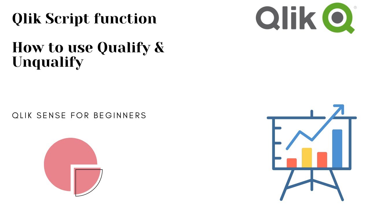 Qliksense Tutorial Qualify And Unqualify Script Functions In Qliksense Youtube 5234