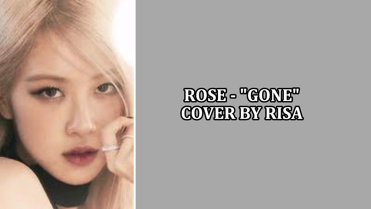 ROSE - "GONE" COVER BY RISA - YouTube