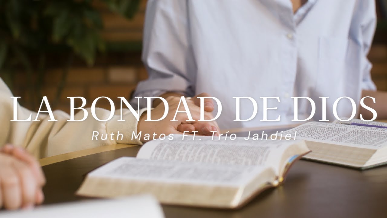 La Bondad de Dios - Ruth Matos Ft Trio Jahdiel - Video Lyric - YouTube