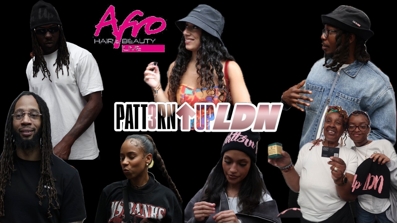 Biggest Afro Hair Show in Europe - Patt3rn Up LDN Vlog EXTENDED CUT ...