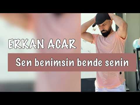 erkan acar - sen benimsin bende senin