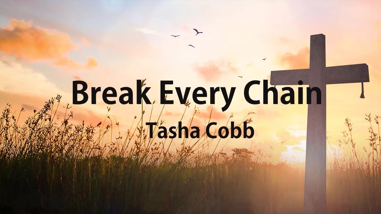 Tasha Cobbs - Break Every Chain (Lyrics) - YouTube Music