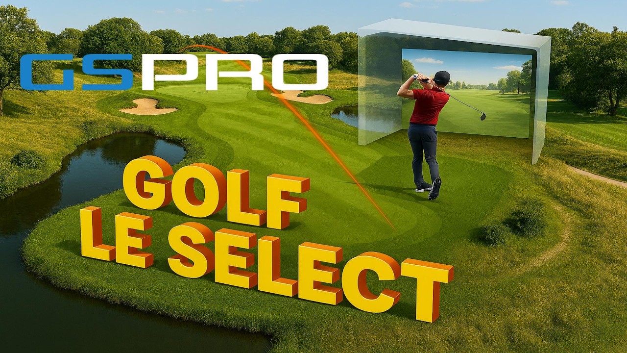 Golf Le Select - NEW GSPRO Course - YouTube