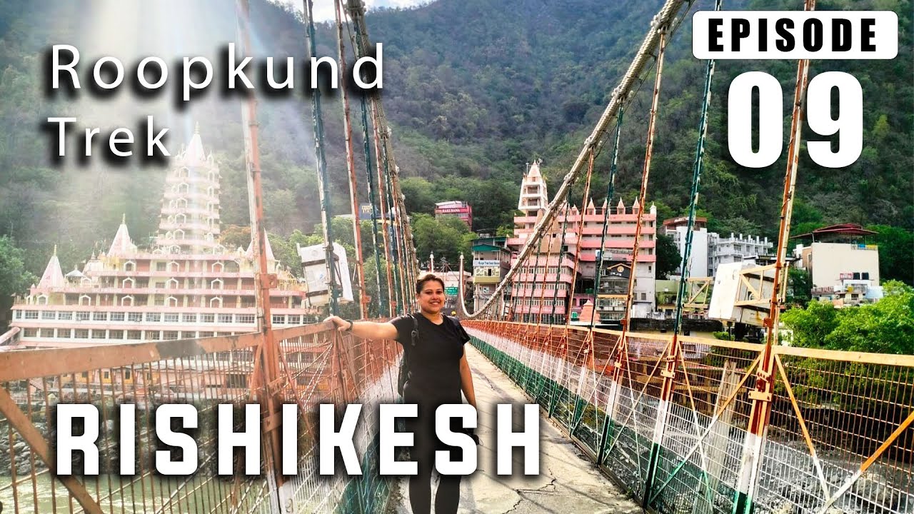 Rishikesh | Wan Village to Rishikesh | Bistro Nirvana cafe | Roopkund ...