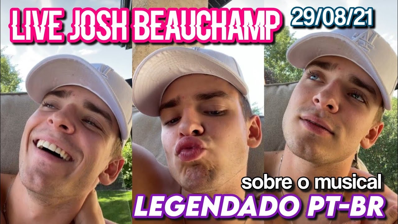 LIVE JOSH BEAUCHAMP | Falando do Musical - 29/08/21 (LEGENDADO PT-BR ...