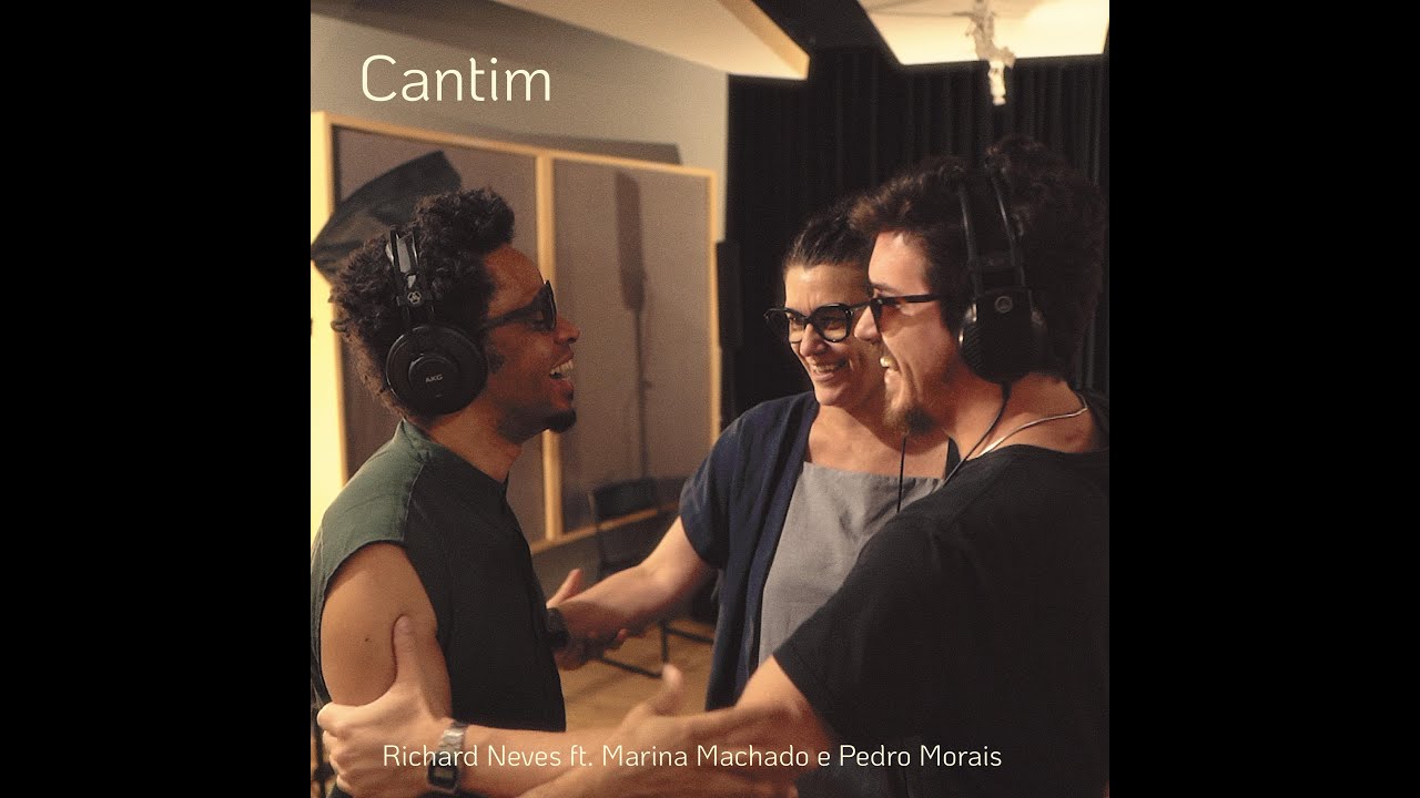 CANTIM - Richard Neves FEAT. Marina Machado e Pedro Morais - YouTube